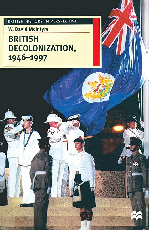 BRITISH DECOLONIZATION, 1946-1997 – Vanguard Books