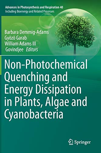 NON-PHOTOCHEMICAL QUENCHING AND ENERGY DISSIPATION IN PLANTS, ALGAE AN ...